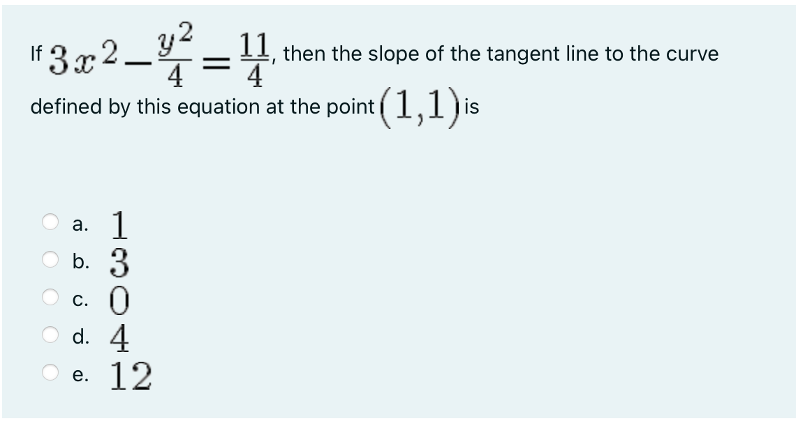 Solved If 3x2−4y2=411, then the slope of the tangent line to | Chegg.com