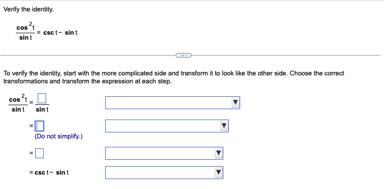 Solved Verify the identity. cos ²t =csct- sint sin t To | Chegg.com