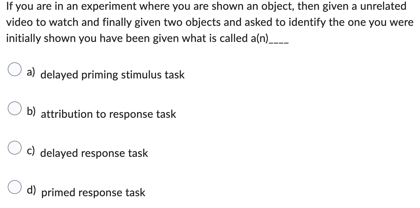 Solved If you are in an experiment where you are shown an | Chegg.com