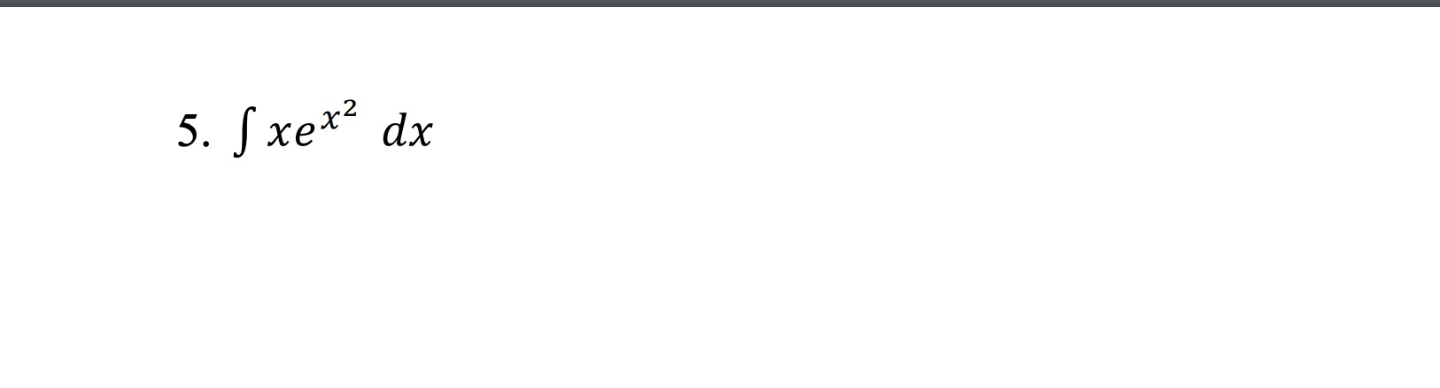 Solved 5. Sxex dx | Chegg.com