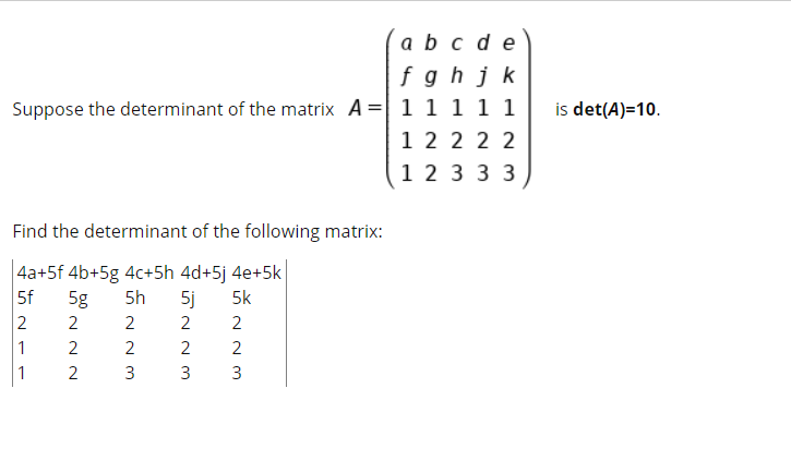 Solved a b c de fghjk Suppose the determinant of the matrix | Chegg.com