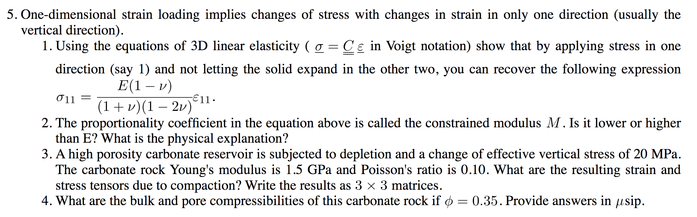 One-dimensional strain loading implies changes of | Chegg.com