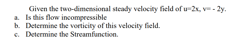Solved Given the two-dimensional steady velocity field of | Chegg.com
