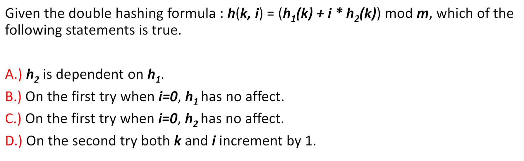 Solved Given the double hashing formula : h{k, i) = (h2(k) + | Chegg.com