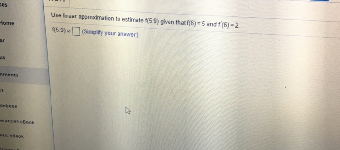 Solved es Use linear approximation to estimate f(5.9) given | Chegg.com