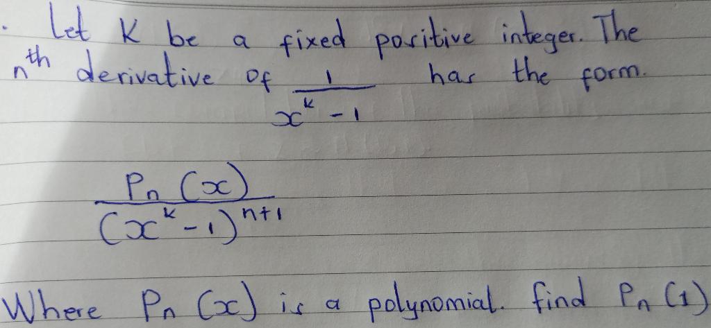Solved let k be th derivative of fixed positive integer. The | Chegg.com