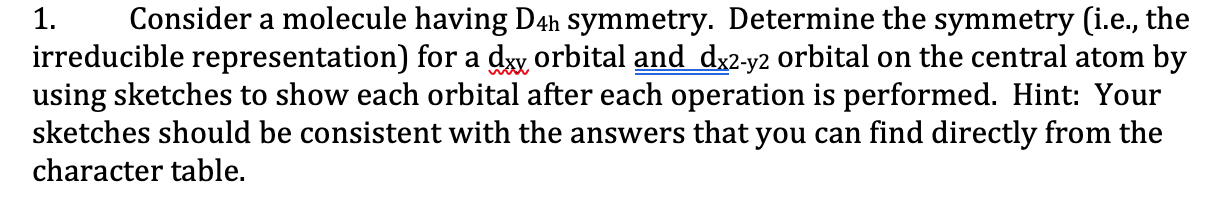 1. Consider a molecule having D4h symmetry. Determine | Chegg.com
