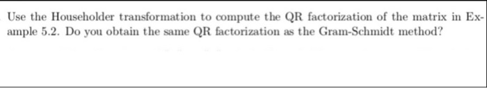 Solved Use the Householder transformation to compute the QR | Chegg.com
