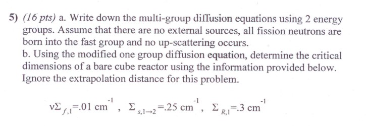5) (16 pts) a. Write down the multi-group diffusion | Chegg.com