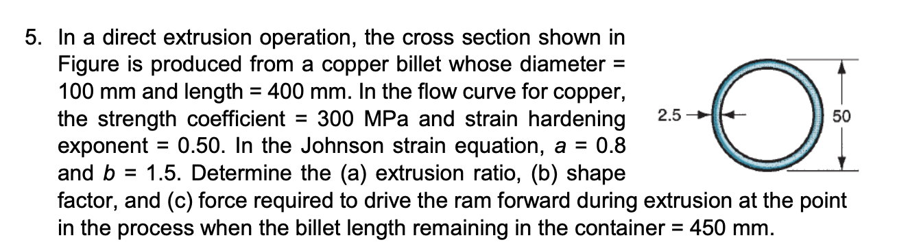 Solved 5. In a direct extrusion operation, the cross section | Chegg.com
