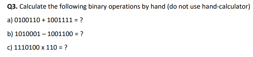 Solved Q3. Calculate the following binary operations by hand | Chegg.com