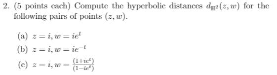 Solved 2. (5 points cach) Compute the hyperbolic distances | Chegg.com