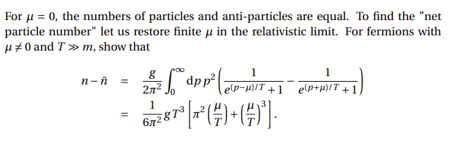 Solved For μ=0, the numbers of particles and anti-particles | Chegg.com
