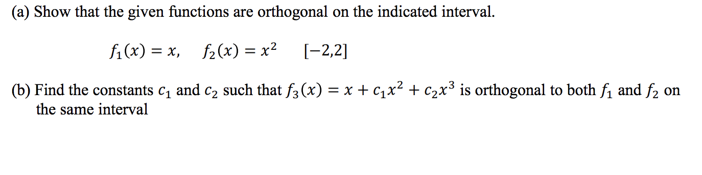 Solved (a) Show that the given functions are orthogonal on | Chegg.com
