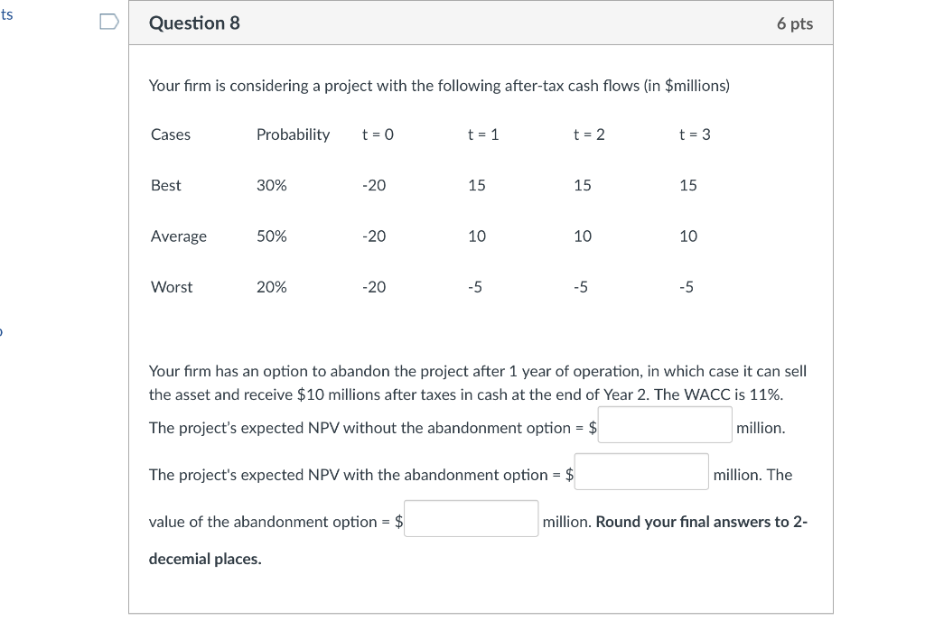 Solved ts n U Question 8 6 pts Your firm is considering a | Chegg.com