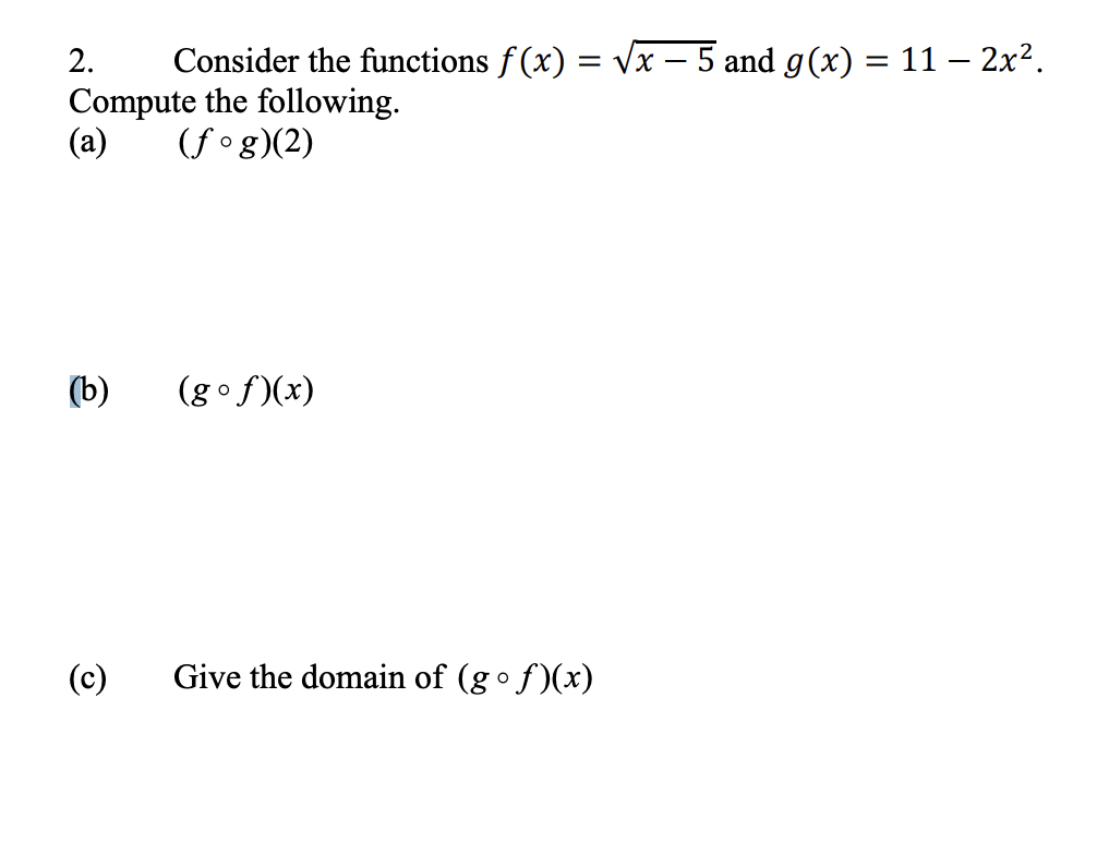 Solved 2. Consider the functions f(x)=x−5 and g(x)=11−2x2. | Chegg.com