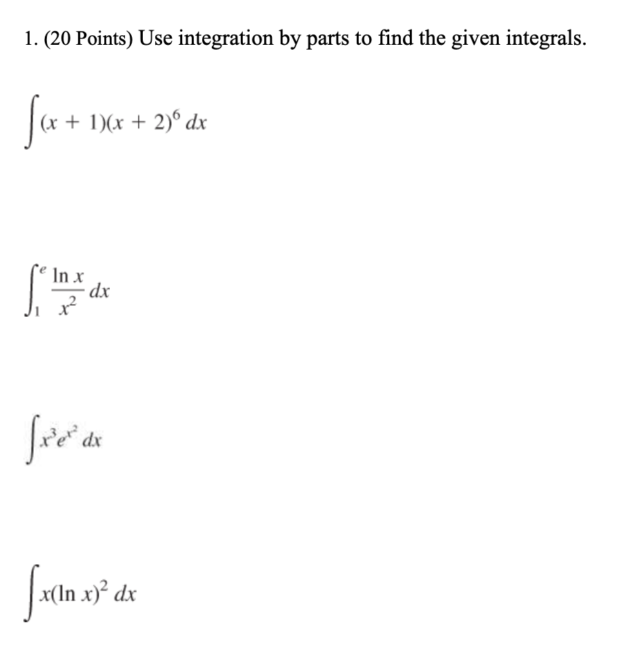 Solved 1. (20 Points) Use integration by parts to find the | Chegg.com