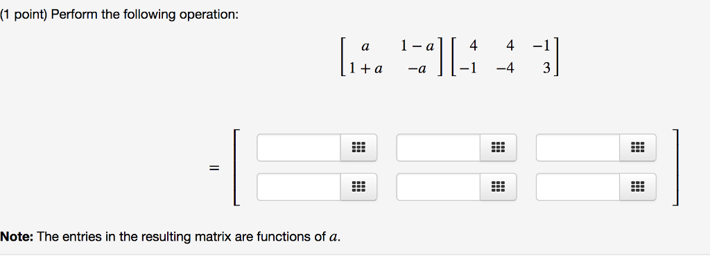 Solved (1 point) Perform the following operation 1+a -a ]L-1 | Chegg.com