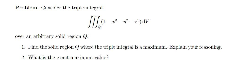 Solved Problem. Consider the triple integral SITO (1 – 22 – | Chegg.com