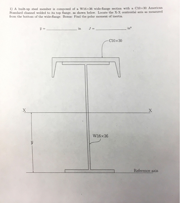 Solved 1) A built-up steel member is composed of a W16x36 | Chegg.com