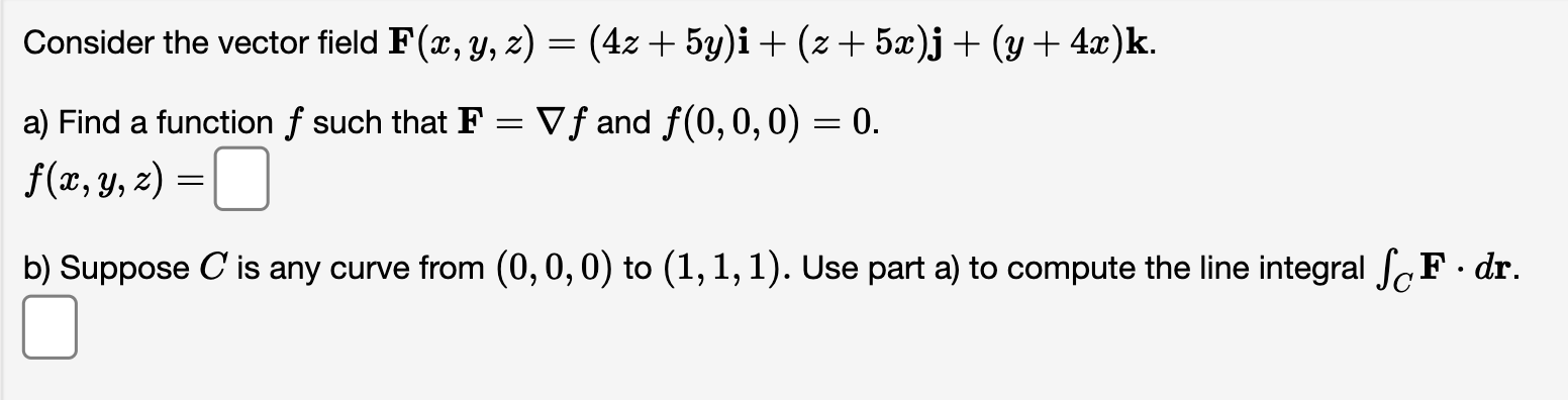 Solved Consider the vector field F(x, y, z) = (4z + 5y)i + | Chegg.com