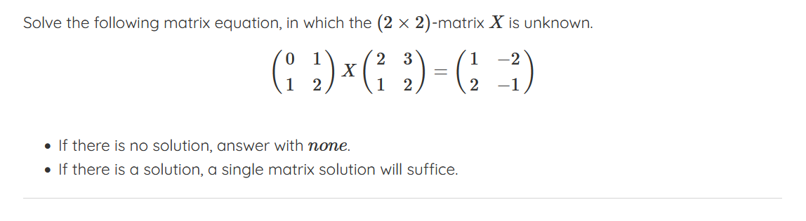 Solved Solve the following matrix equation, in which the | Chegg.com