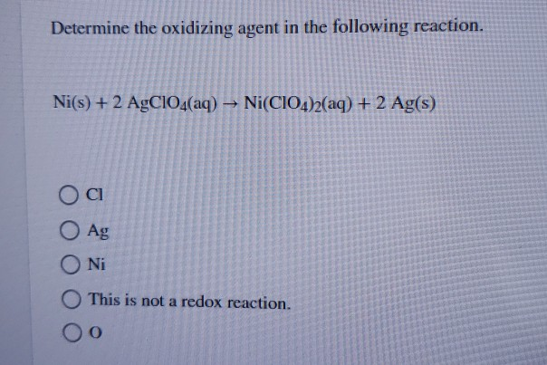 Solved Determine The Oxidizing Agent In The Following