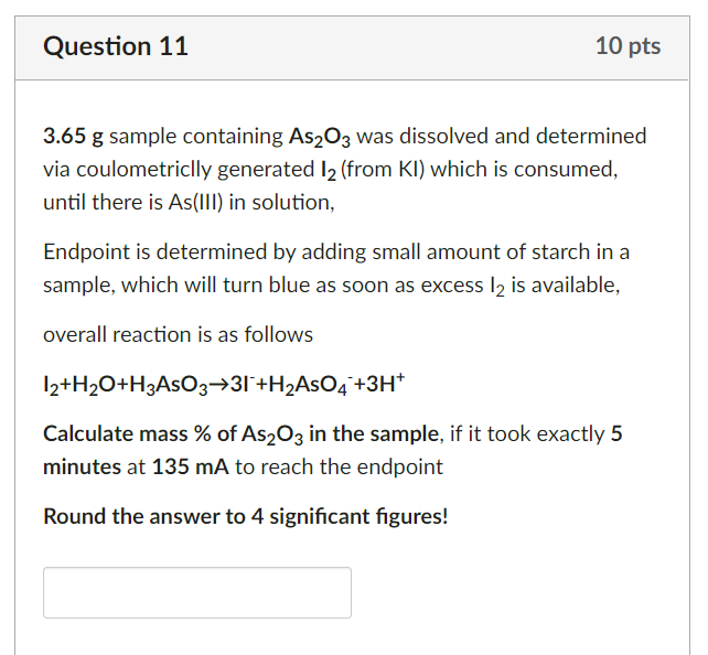 Solved Question 11 10 pts 3.65 g sample containing As2O3 was | Chegg.com