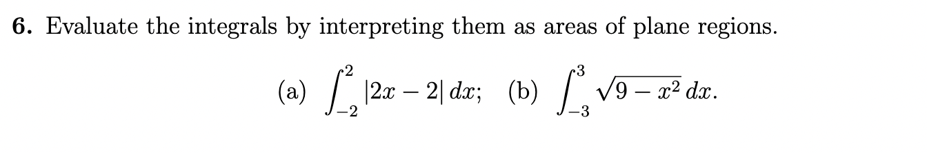 Solved 6. Evaluate the integrals by interpreting them as | Chegg.com