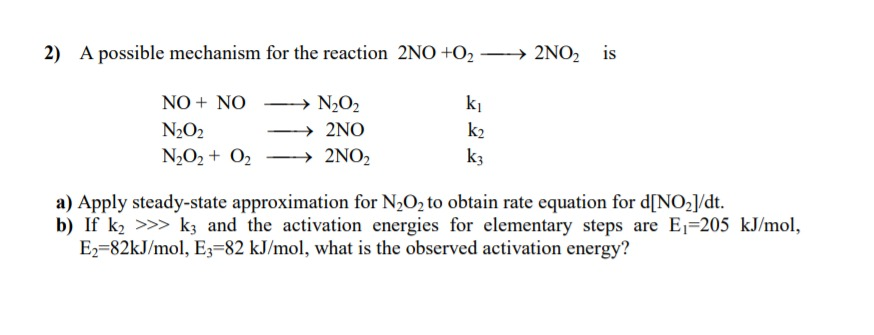 Solved 2) A possible mechanism for the reaction 2NO+O2 → | Chegg.com