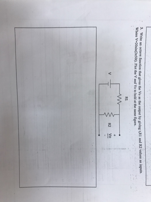 Solved 3 Write An Octave Function That Gives The Vo As The