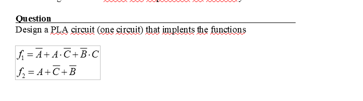 Solved Design a PLA circuit (one circuit) that implents the | Chegg.com