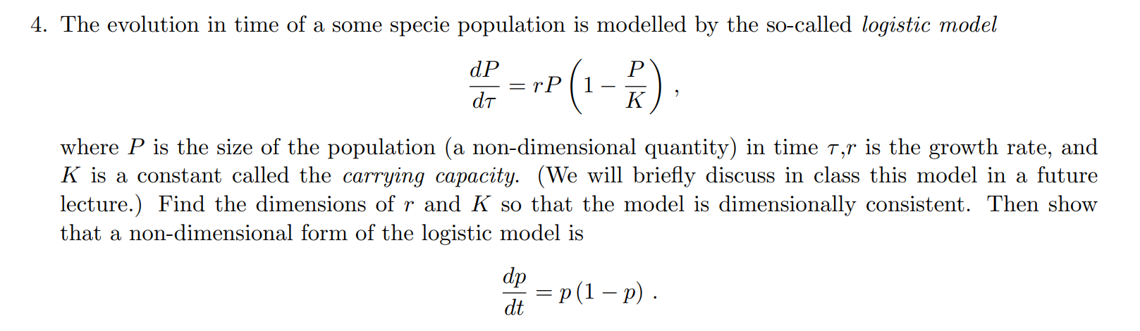 Solved dτdP=rP(1−KP) where P is the size of the population | Chegg.com