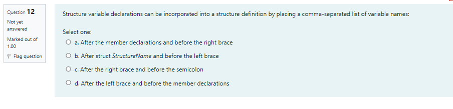 Solved Question 12 Structure variable declarations can be | Chegg.com