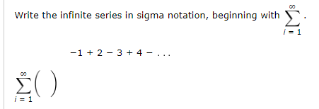 Solved Write the infinite series in sigma notation, | Chegg.com