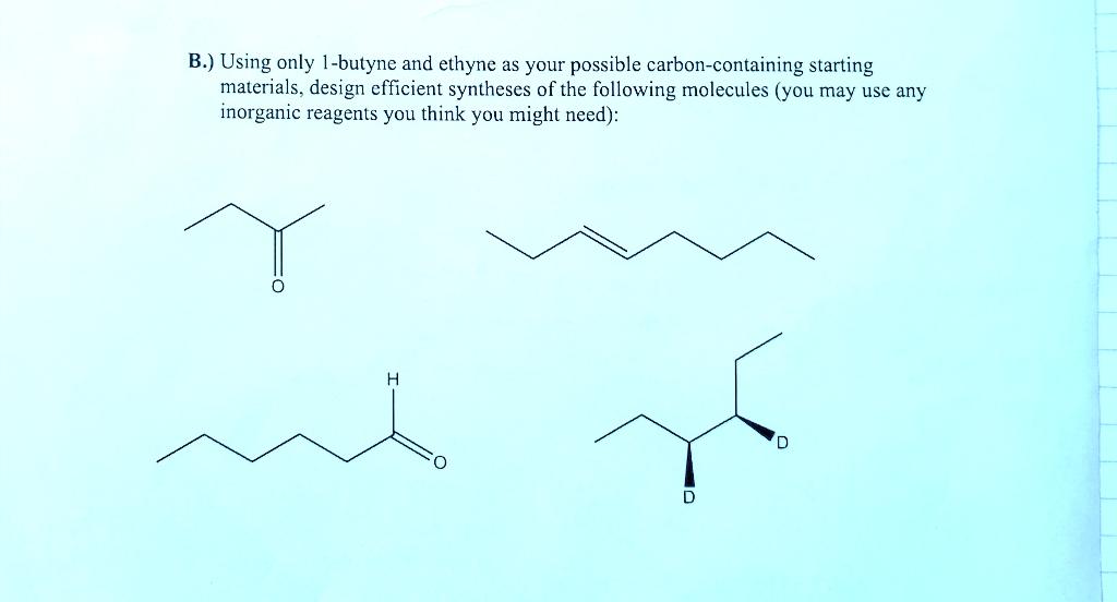 Solved B.) Using only 1-butyne and ethyne as your possible | Chegg.com