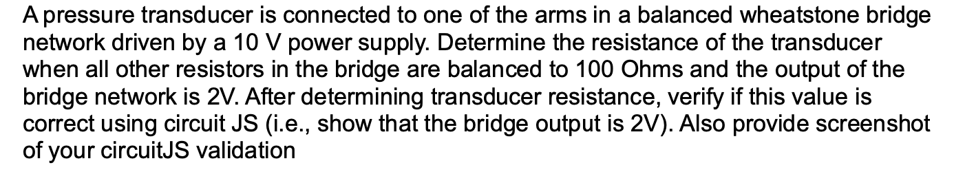 Solved A pressure transducer is connected to one of the arms | Chegg.com