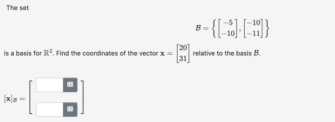 Solved The set B={[−5−10],[−10−11]} is a basis for R2. Find | Chegg.com