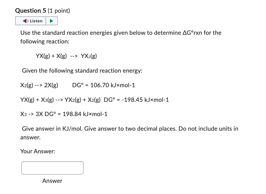 Solved Question 5 (1 ﻿point)Use the standard reaction | Chegg.com