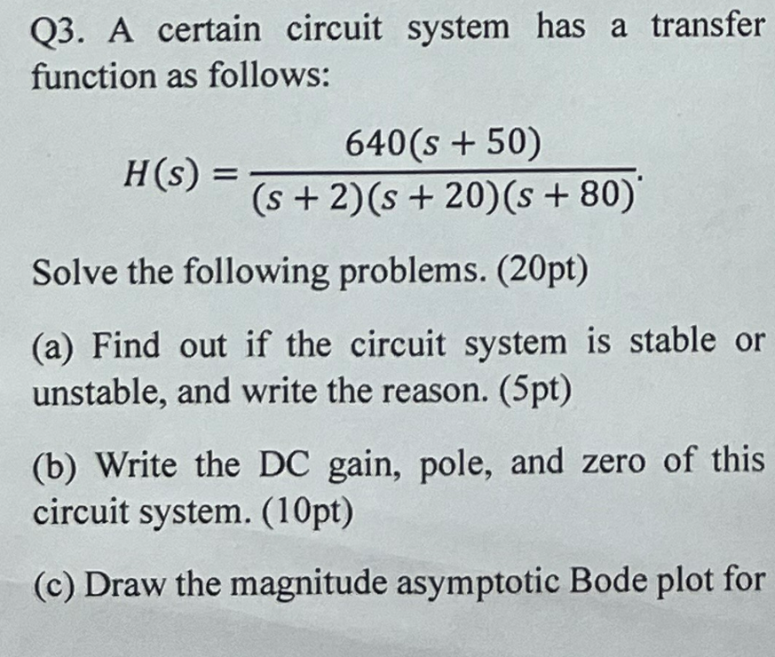 Solved Q3. A certain circuit system has a transfer function | Chegg.com