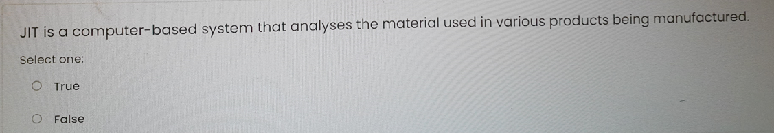 Solved \r\nJIT is a computer-based system that analyses the | Chegg.com