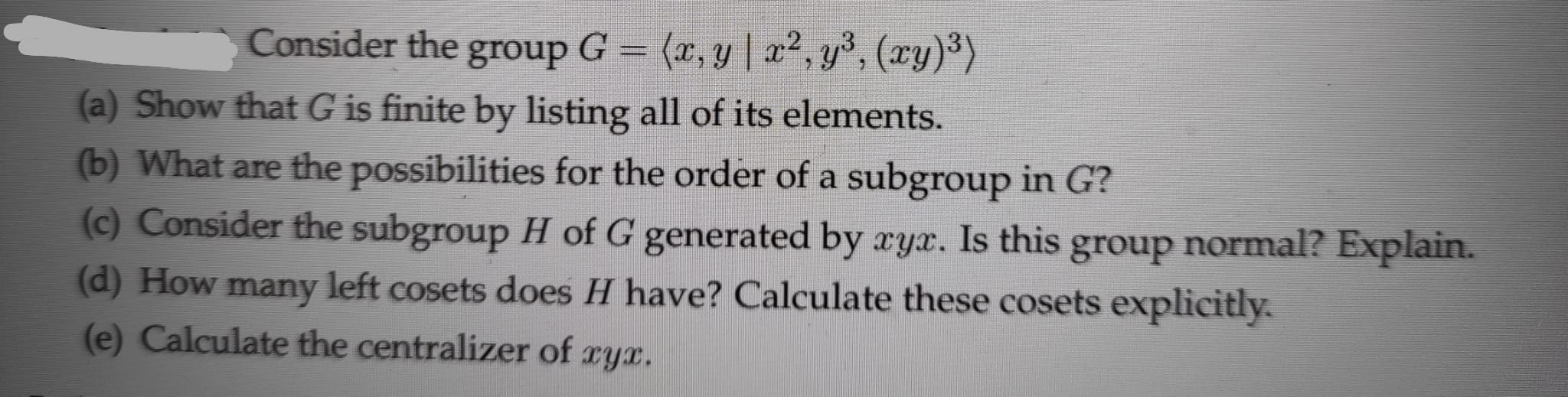 Consider the group G= x,y∣x2,y3,(xy)3 (a) Show that | Chegg.com