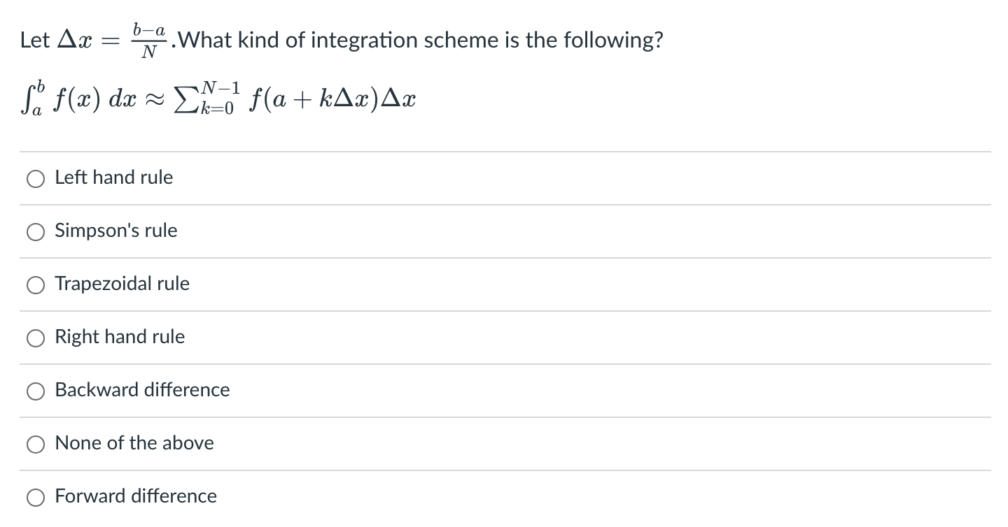 Solved Let Δx=b-aN.What kind of integration scheme is the | Chegg.com
