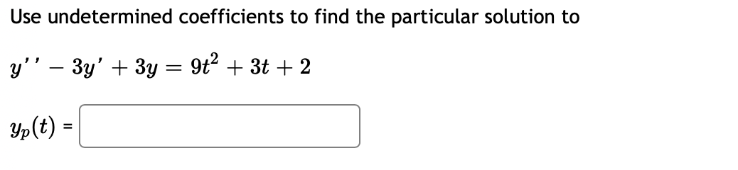 Solved Use undetermined coefficients to find the particular | Chegg.com