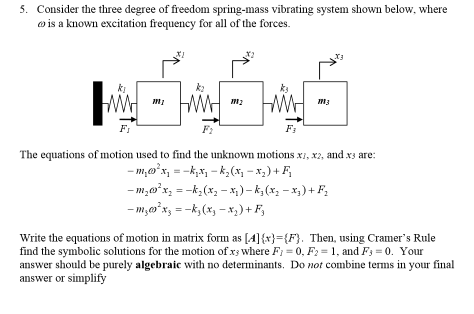 Solved 5. Consider the three degree of freedom spring-mass | Chegg.com