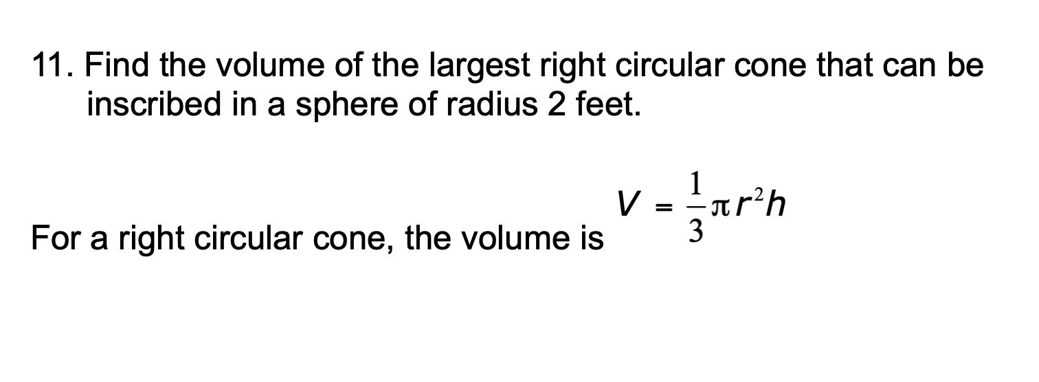 Solved 11. Find the volume of the largest right circular | Chegg.com