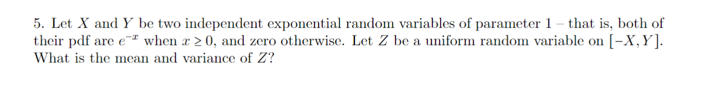 Solved 5. Let X and Y be two independent exponential random | Chegg.com