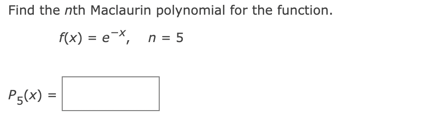 Solved Find the nth Maclaurin polynomial for the function. | Chegg.com