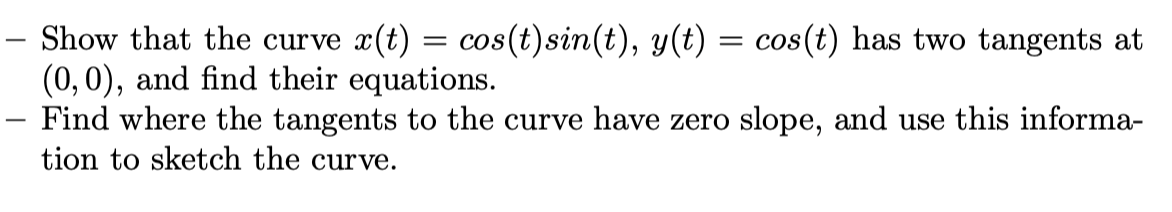 Solved - Show that the curve x(t)=cos(t)sin(t),y(t)=cos(t) | Chegg.com