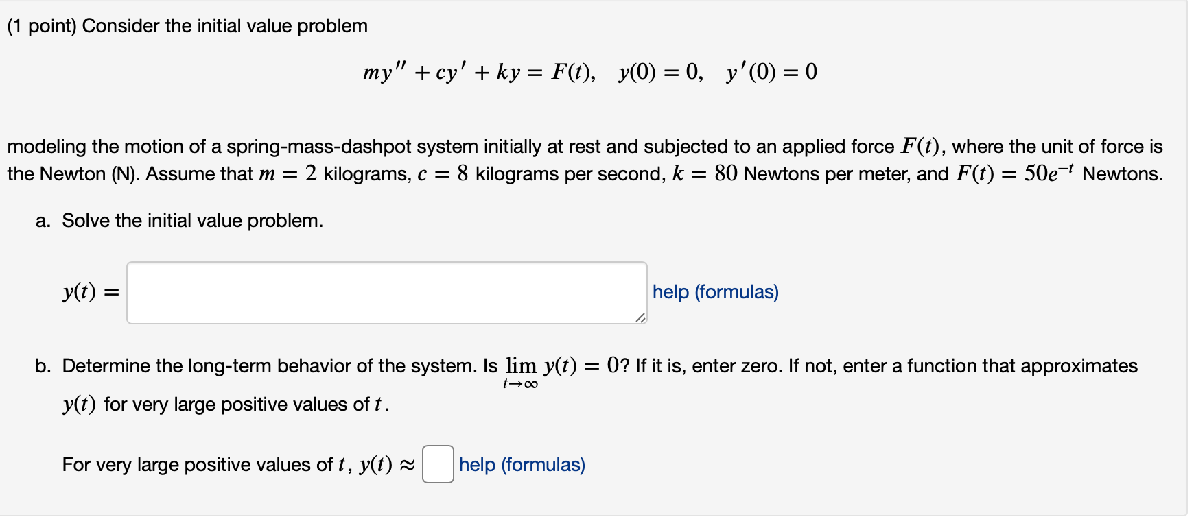 Solved (1 point) Consider the initial value problem my" + | Chegg.com